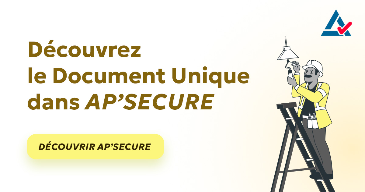 Ap'Secure : simplifiez la gestion de votre DUERP en toute conformité